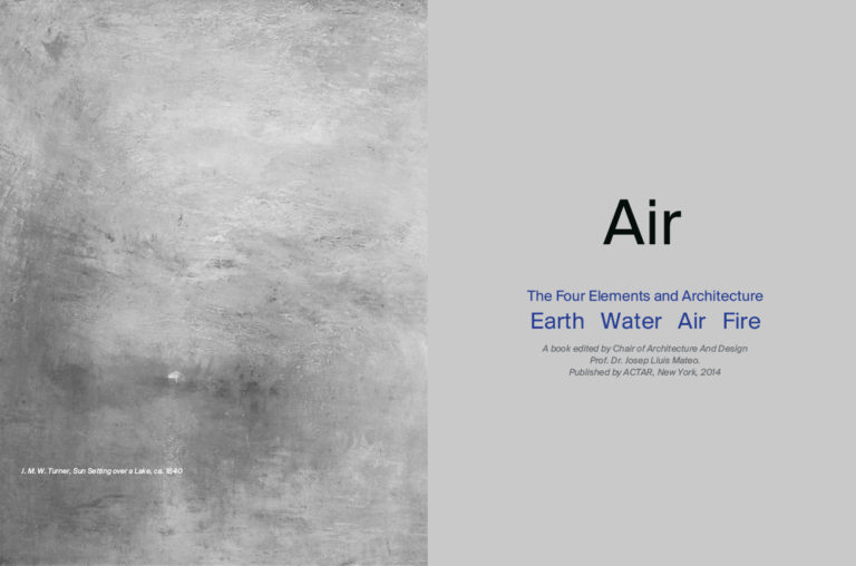 Earth, Water, Air, Fire. The Four Elements and Architecture Today ...